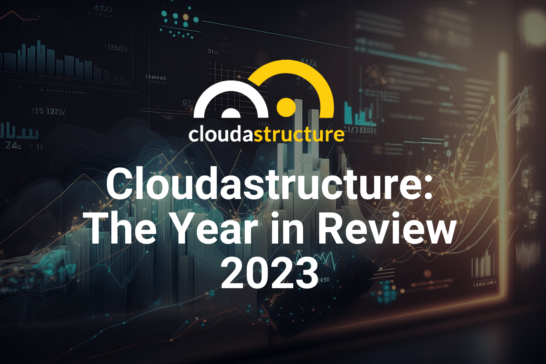 CLOUDASTRUCTURE: THE YEAR IN REVIEW 2023